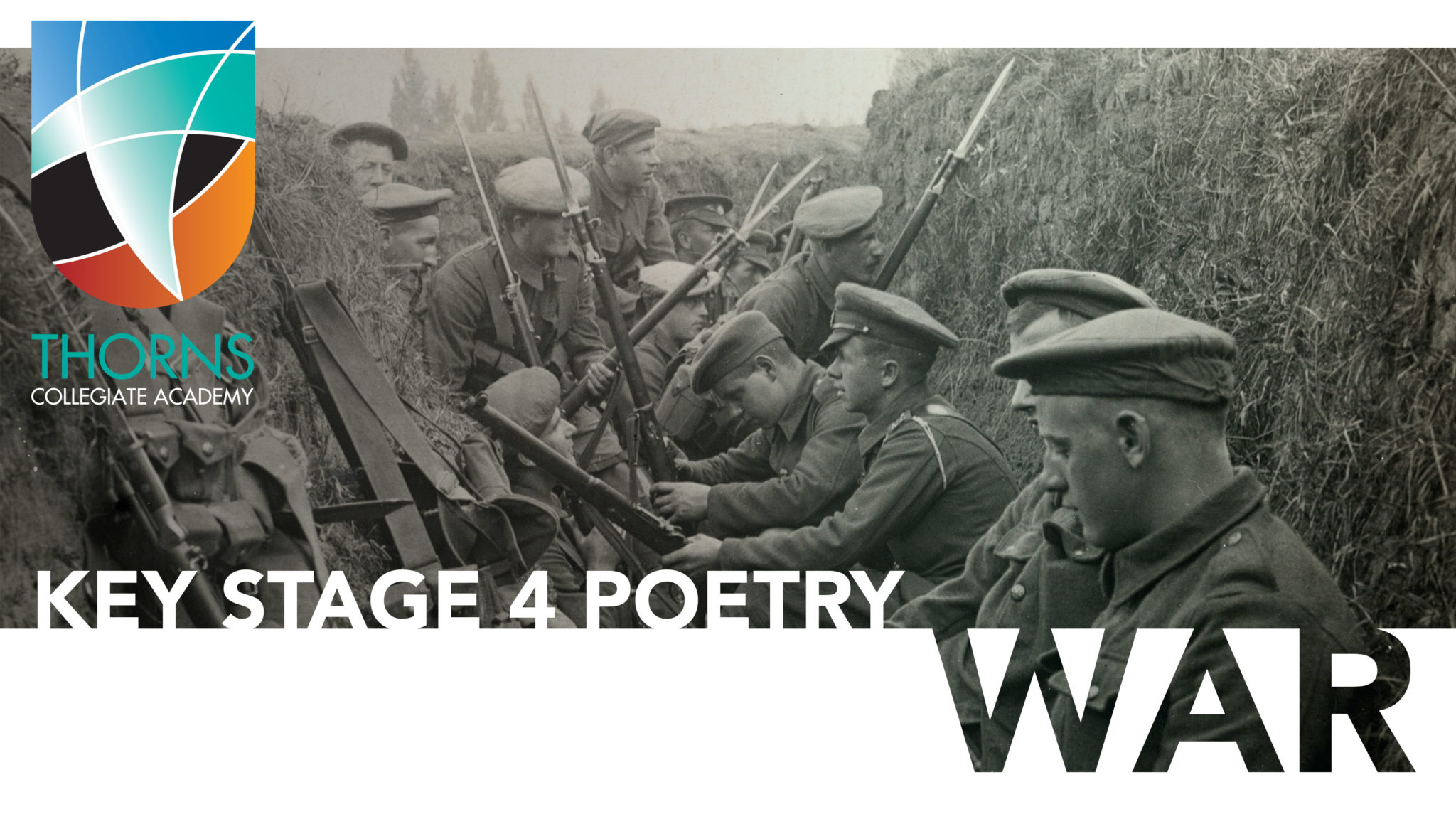 KS4 War Poetry - THORNS COLLEGIATE ACADEMY